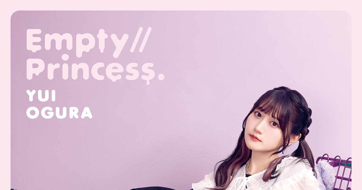 小倉 唯、キュートで病みつきなナンバーと自身にとっての“ライブ”という場所について語る――「Empty//Princess.」、「小倉 唯 Memorial LIVE 2023~10th ...